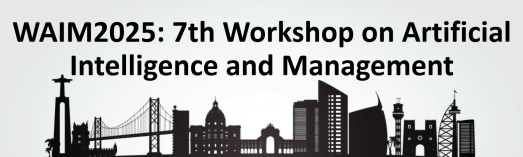 WAIM2025 – 7th Workshop on Artificial Intelligence and Management (Poster Session) – ISEGTech
